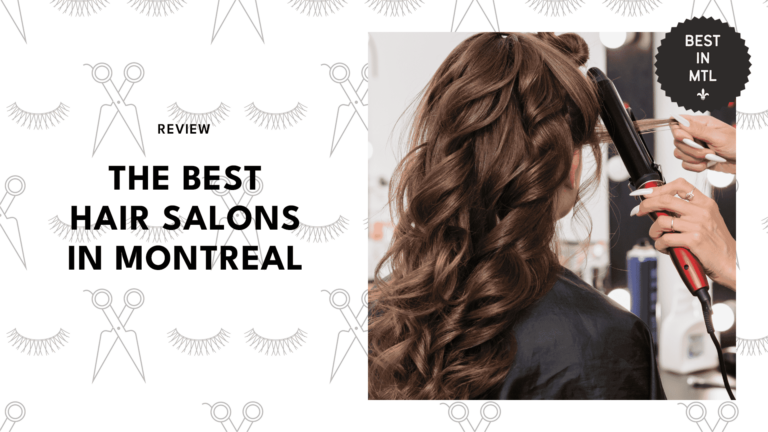 Be the Mane Event with Montreal’s 7 Best Hair Salons [2026 ]