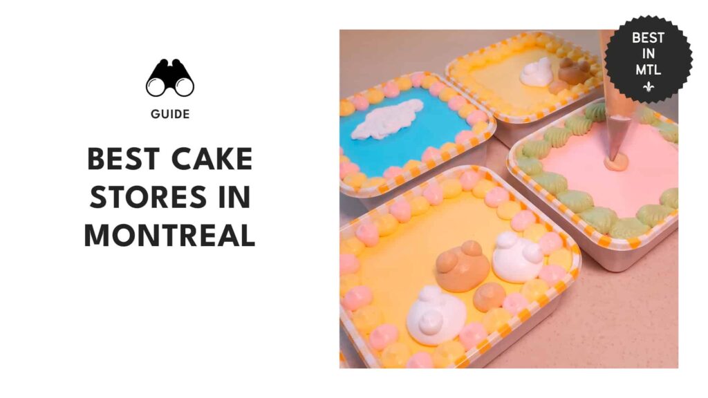 6 cake shops in Montreal that are a piece of heaven